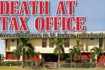 Death At Tax Office - Jamaica Observer
